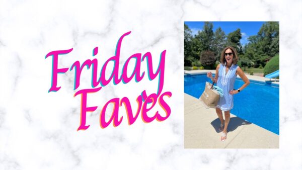 Friday Faves and All The Things Getting Love - Blessings & Sass